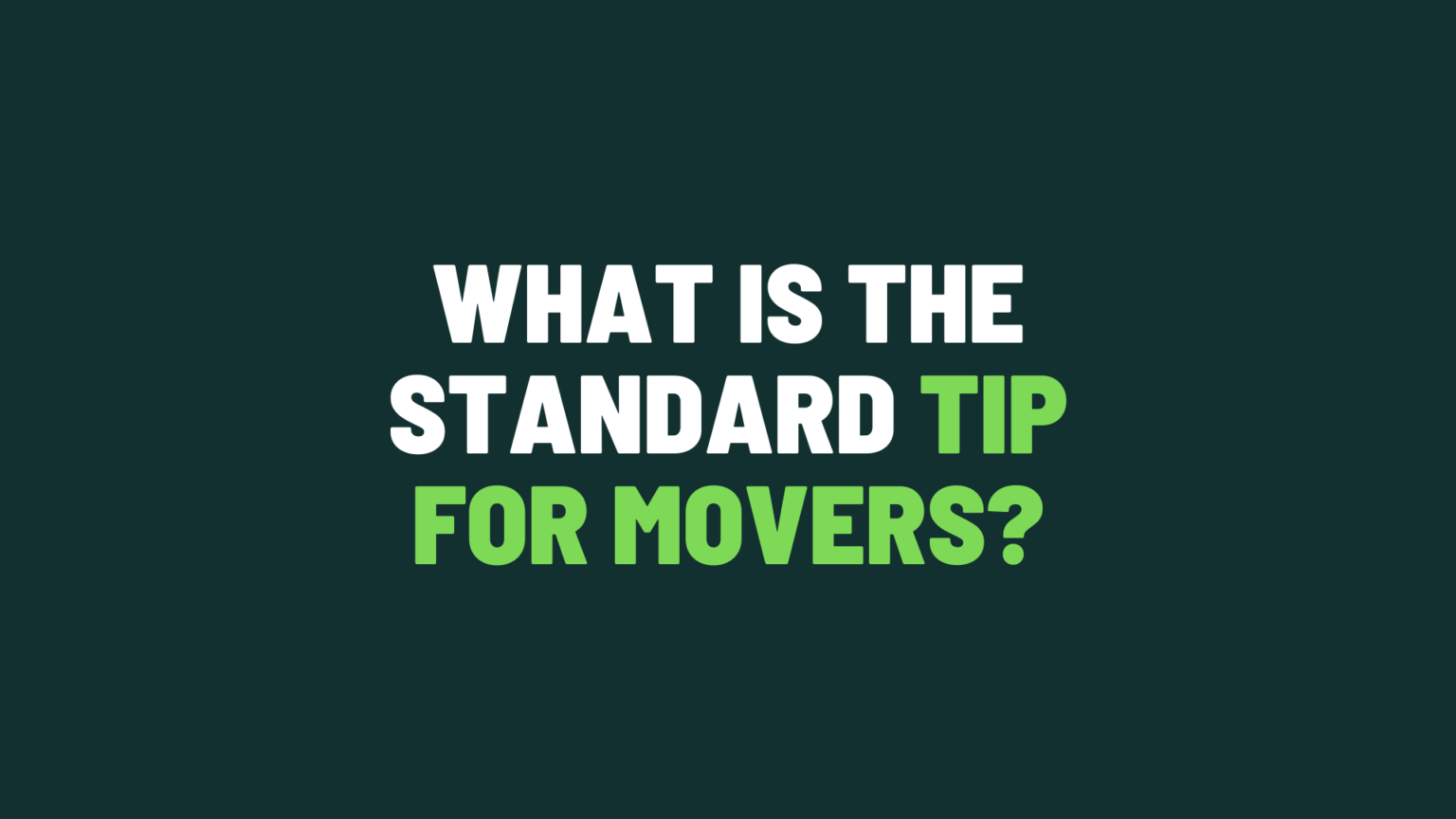 What Is the Standard Tip for Movers?